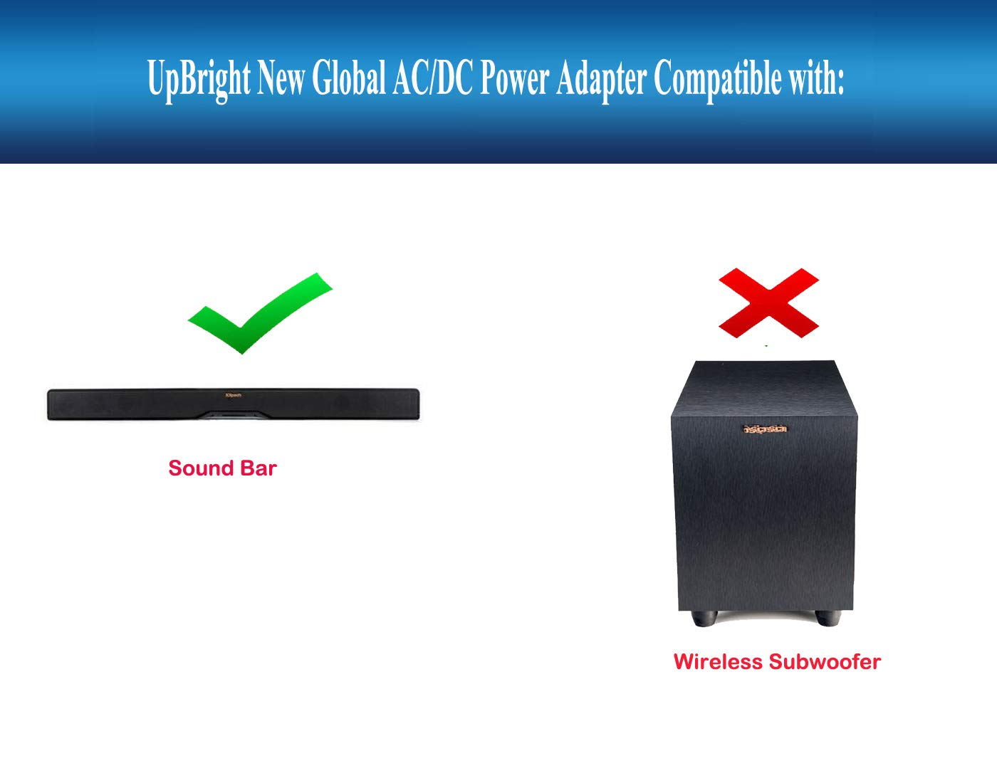 UpBright 18V AC/DC Adapter Compatible with Klipsch R-4B R4B RSB-6 RSB6 RSB-8 RSB8 Reference Bluetooth Wireless Soundbar DYS650-180280W-1 DYS650-180280-16406 DYS 2.8A Power Supply (NOT for Subwoofer)