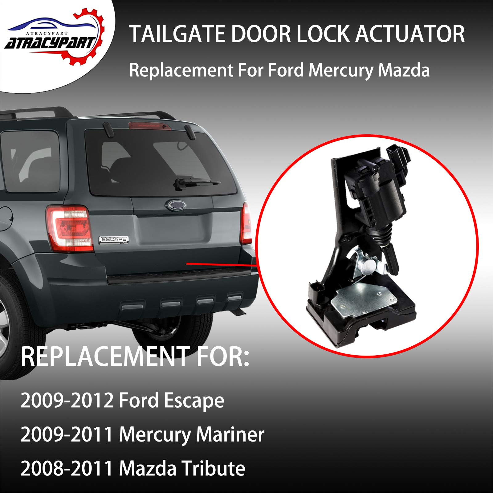 ATRACYPART Rear Liftgate Door Lock Actuator Tailgate Latch Actuator | Replacement for 2009-2012 Ford Escape 2008-2011 Mazda Tribute 2009-2011 Mercury Mariner | Replace OE# 9L8Z-7843150-B 9L8Z7843150B