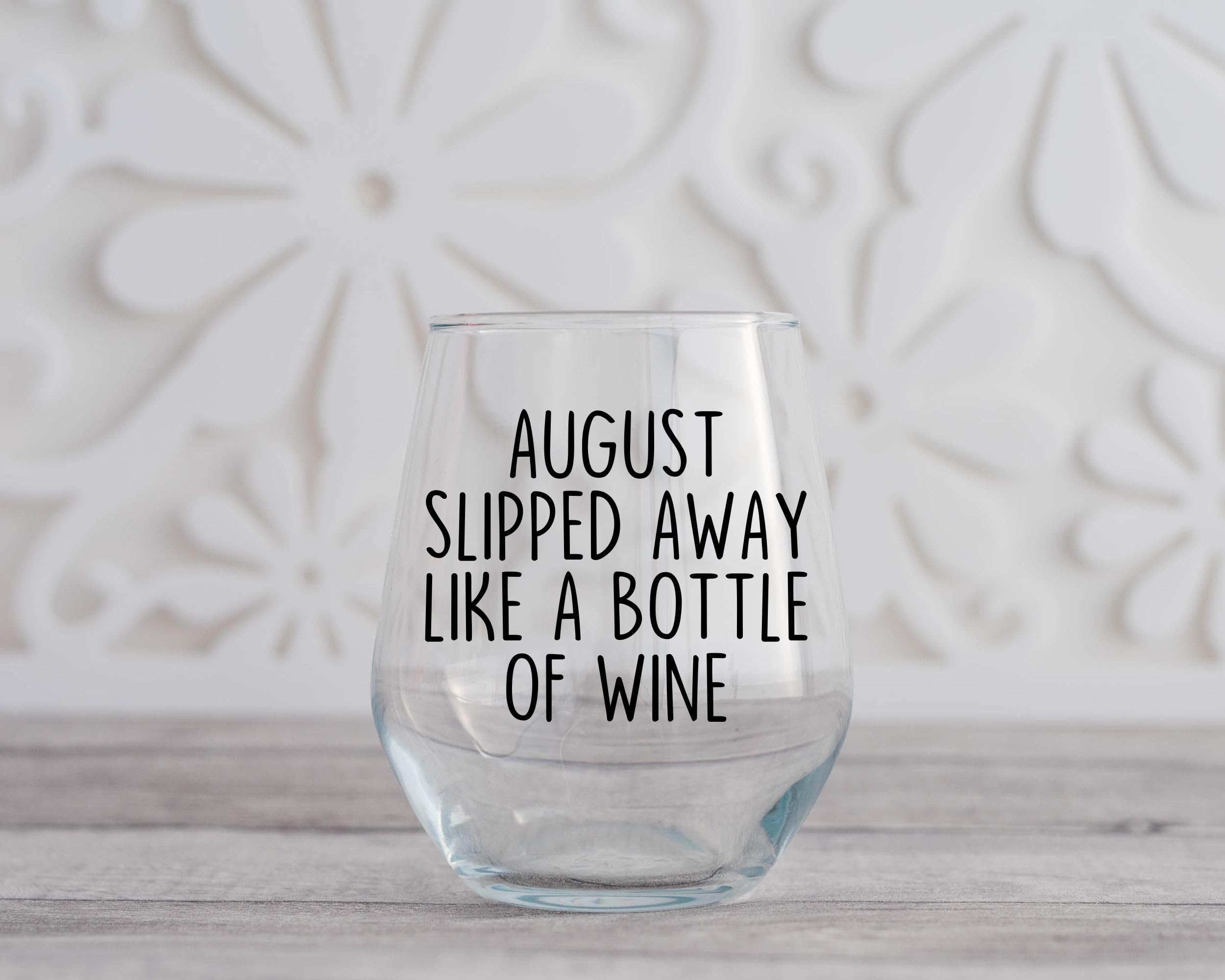 August Slipped Away Like A Bottle of Wine Wine Glass, In My Eras, Popstar Concert LARGE 21 oz