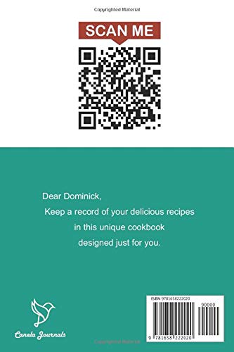 Delicious Recipes and Treats A Custom Recipe Cookbook for Dominick: Personalized Cooking Notebook. 6 x 9 in - 150 Pages Recipe Journal (Customized Cookbook Journal for him)