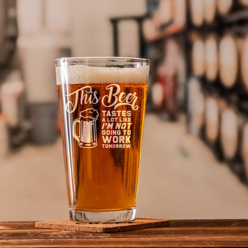Best Retirement Gift Beer Glass - Funny Etched 16 oz Pint - This Beer Tastes a lot Like Im Not Going to Work Tomorrow - for the retired Postal Worker, Firefighter, Accountant, Pilot, Boss, Grandpa