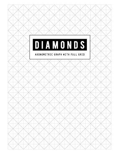 Diamonds with Full Grid: Axonometric Graph Vertical Guides Composition Paper for Graphing Blank Quad Ruled or Drawing Sketchbook & Writing Artwork Math Notebook (Gray Net)