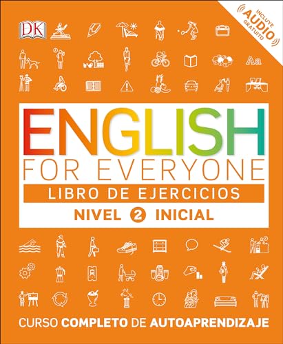 English for Everyone: Nivel 2: Inicial, Libro de Ejercicios: Curso completo de autoaprendizaje (DK English for Everyone) (Spanish Edition)