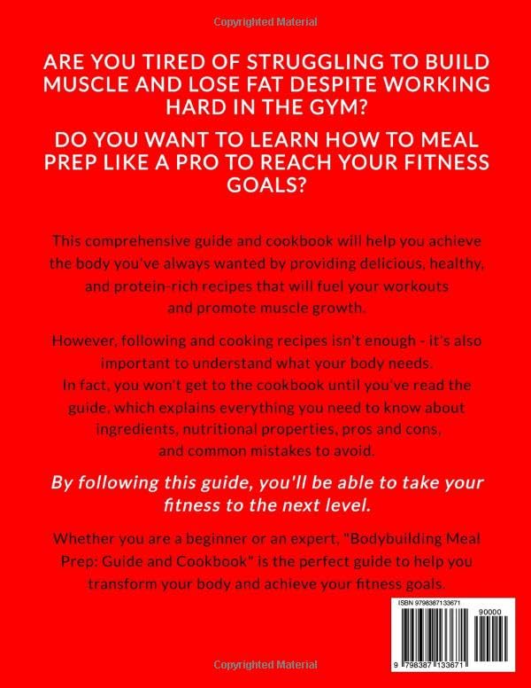 Bodybuilding Meal Prep | Guide and Cookbook: [2 in 1] Learn How to Boost Your Muscle Growth and Burn Fat with These Make-Ahead, High-Protein, and Macro-Friendly Recipes for a Shredded Body
