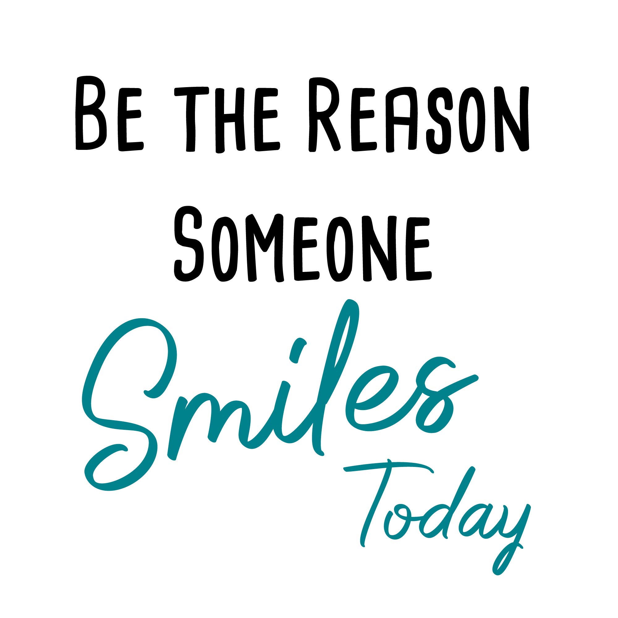 Be The Reason Someone Smiles Today-Inspirational Quotes Wall Decals-Vinyl Stickers for Bedroom Living Room School Office Home Decor