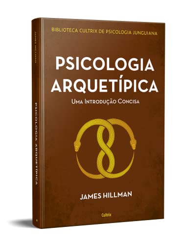 Psicologia arquetipica - Uma introducao concisa (Em Portugues do Brasil)