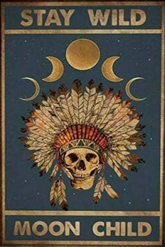 Native Skull Stay Wild Moon Street Garage Tin Sign Retro Kitchen Garden Restaurant Party Farm People Cave Farm Wall Decoration Iron Painting Metal Plate 8x12inch