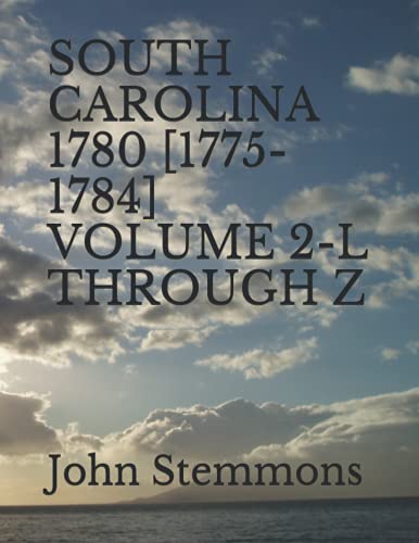 SOUTH CAROLINA 1780 [1775-1784] VOLUME 2-L THROUGH Z
