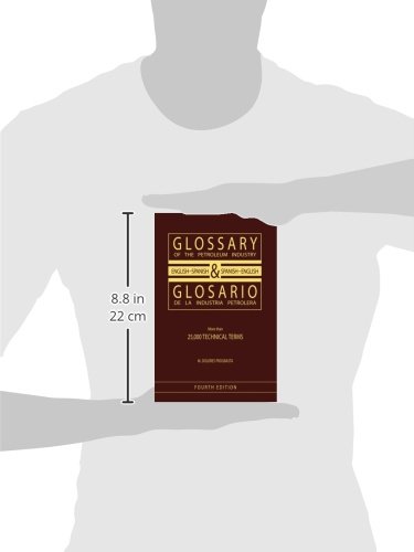 Glossary of the Petroleum Industry: English/Spanish & Spanish/English, 4th Edition (English and Spanish Edition)