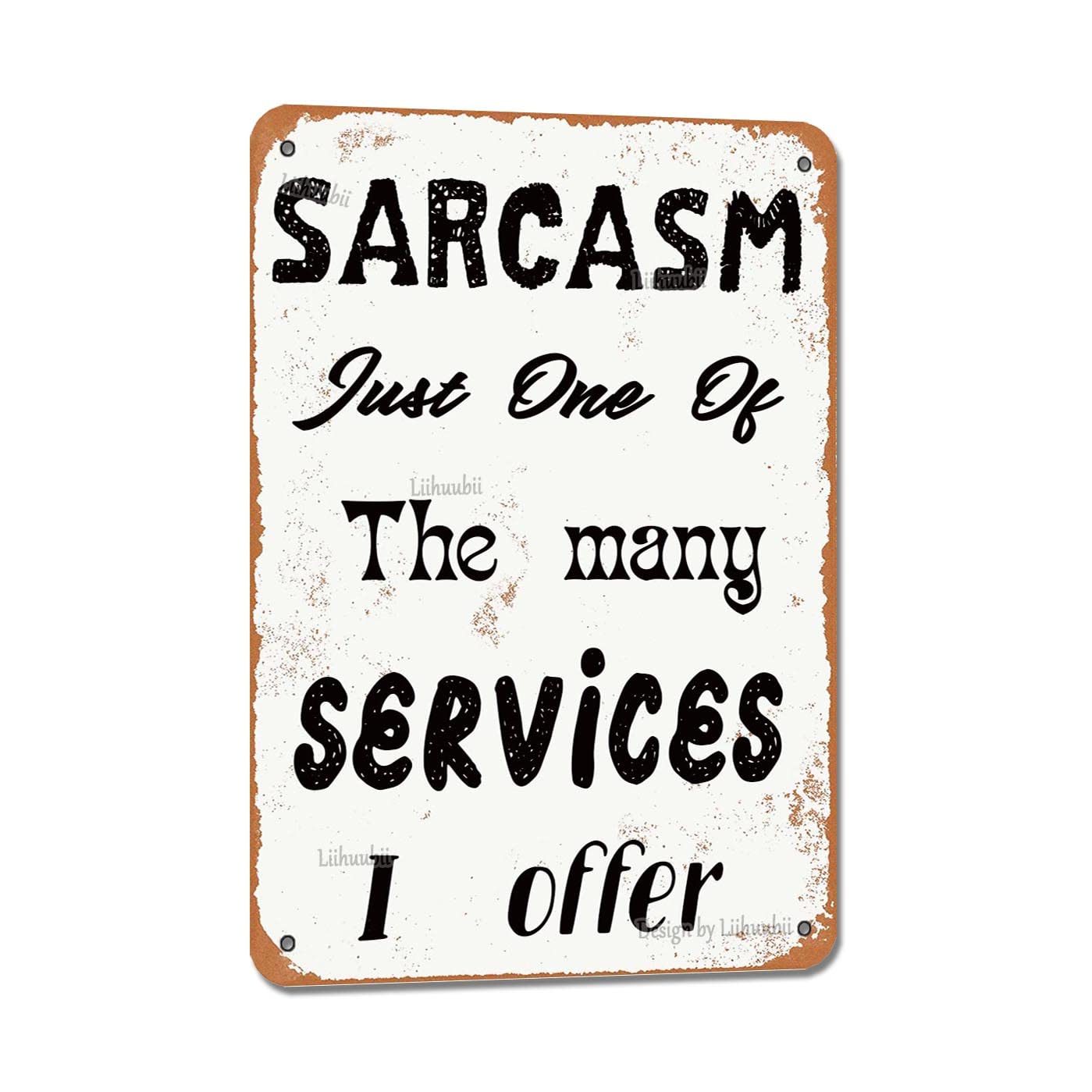 Sarcasm Just One Of The Many Services I Offer Metal 8X12 Inch Retro Look Decoration Painting Sign for Home Kitchen Bathroom Farm Garden Funny Wall Decor