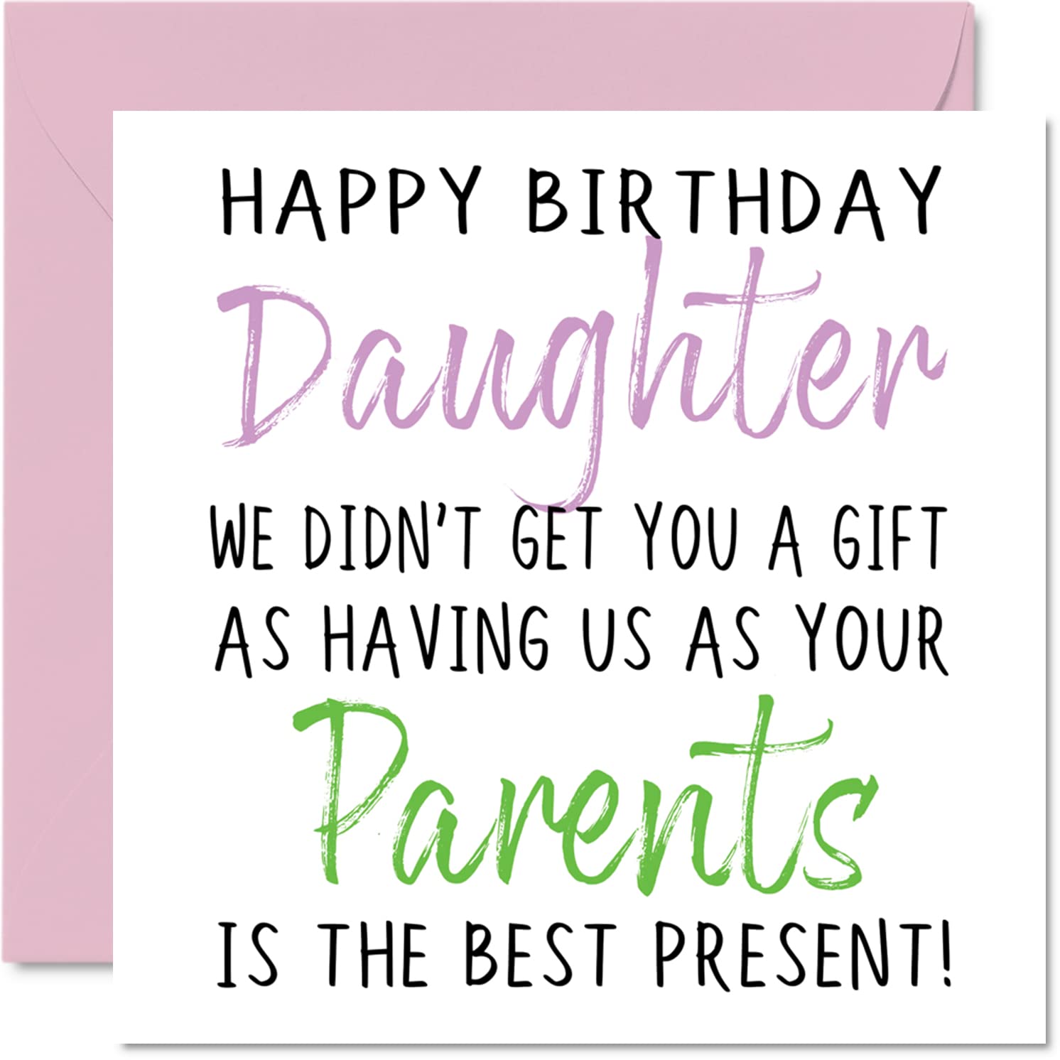 Funny Birthday Cards for Daughter From Parents - Happy Birthday Daughter No Gift - Birthday Card from Dad Papa Pops Mom, Daughter Rude Birthday Gifts, 5.7 x 5.7 Inch Joke Humor Greeting Cards for Her