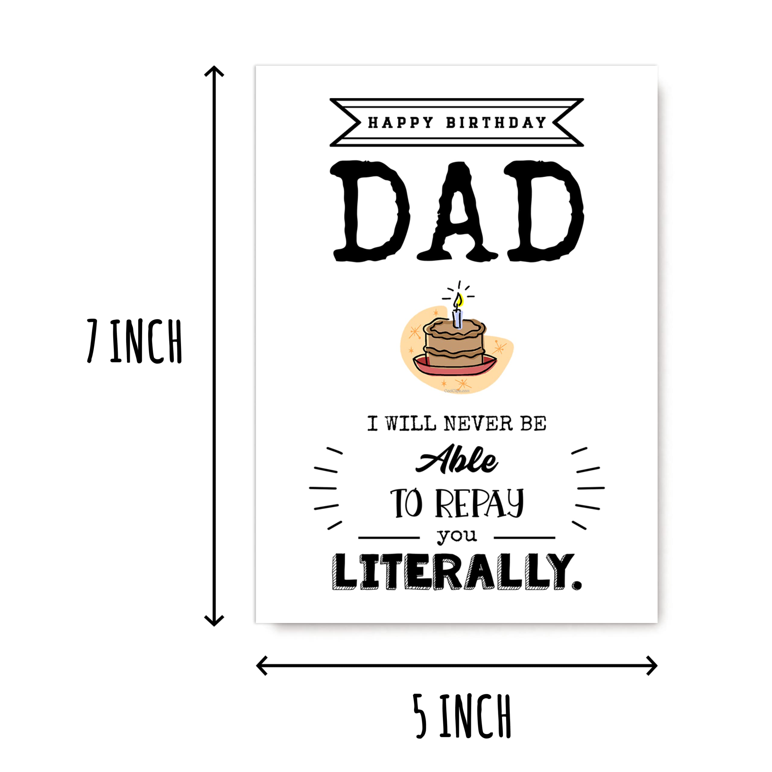 Happy Birthday Card For Dad - I Will Never Be Able To Repay You Literally - Hilarious Birthday Card From Son Daughter - Dad Birthday Card