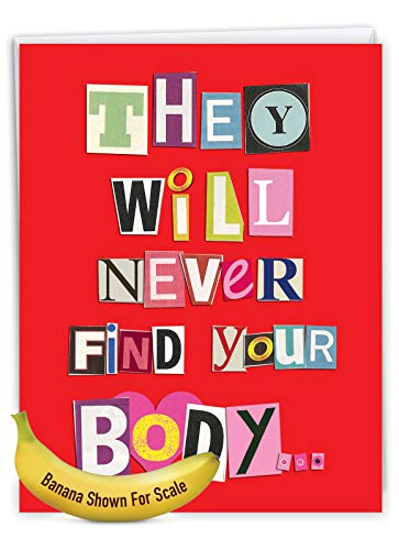 NobleWorks - Funny Happy Birthday Card (8.5 x 11 Inch) - Jumbo Bday Greeting for Spouse, Partner - Never Find Your Body J5457