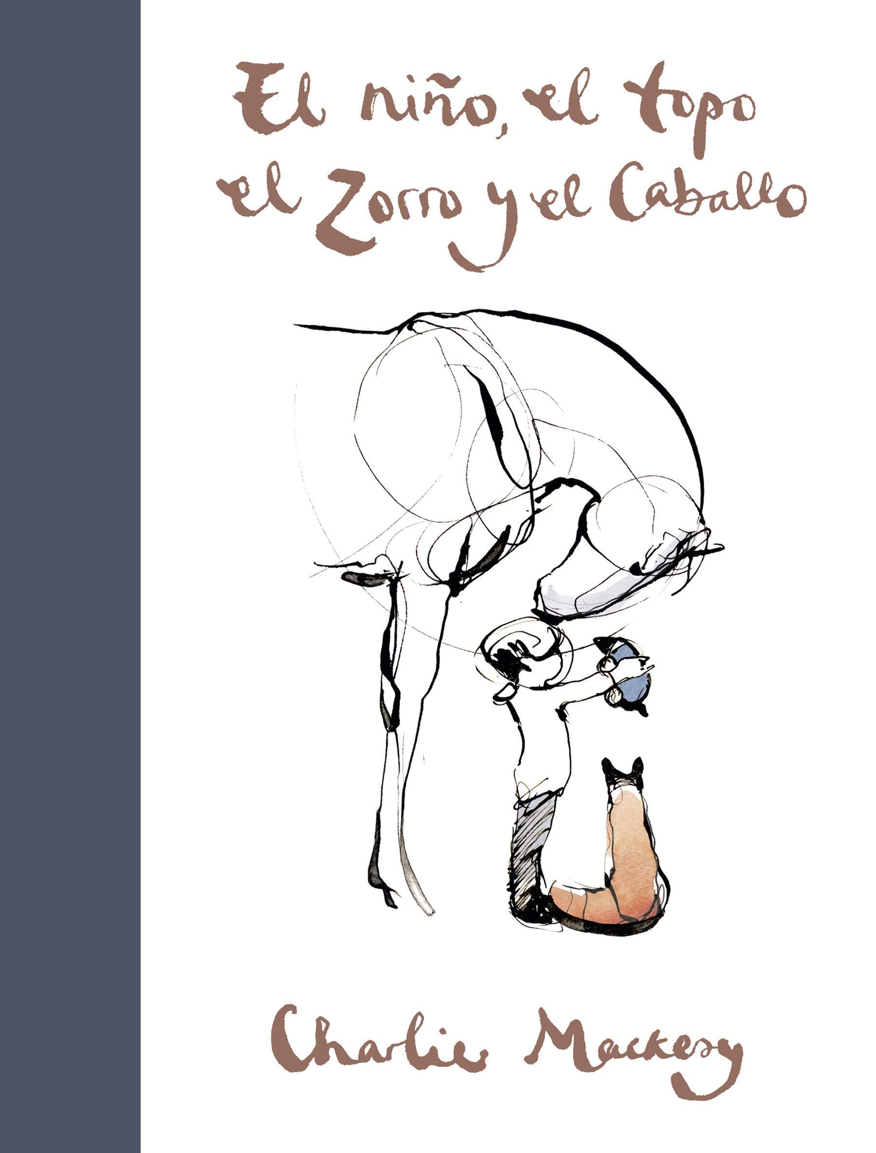 El niƱo, el topo, el zorro y el caballo / The Boy, the Mole, the Fox and the Horse (Spanish Edition)