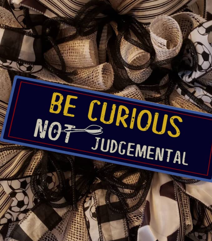 Flinelife Be Curious Not Judgemental Sign, 16 x 6, Be Curious Motivational Wall Art Decor - Perfect for Fans
