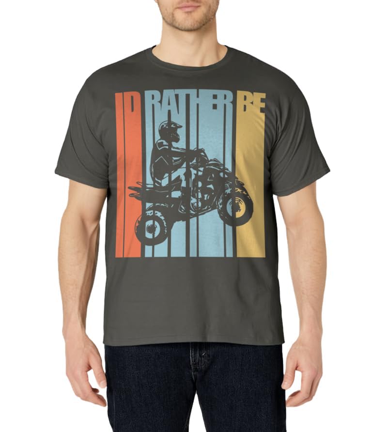 Id Rather Be Riding Quad Bikes ATV Shirt Brap T Shirt T-Shirt