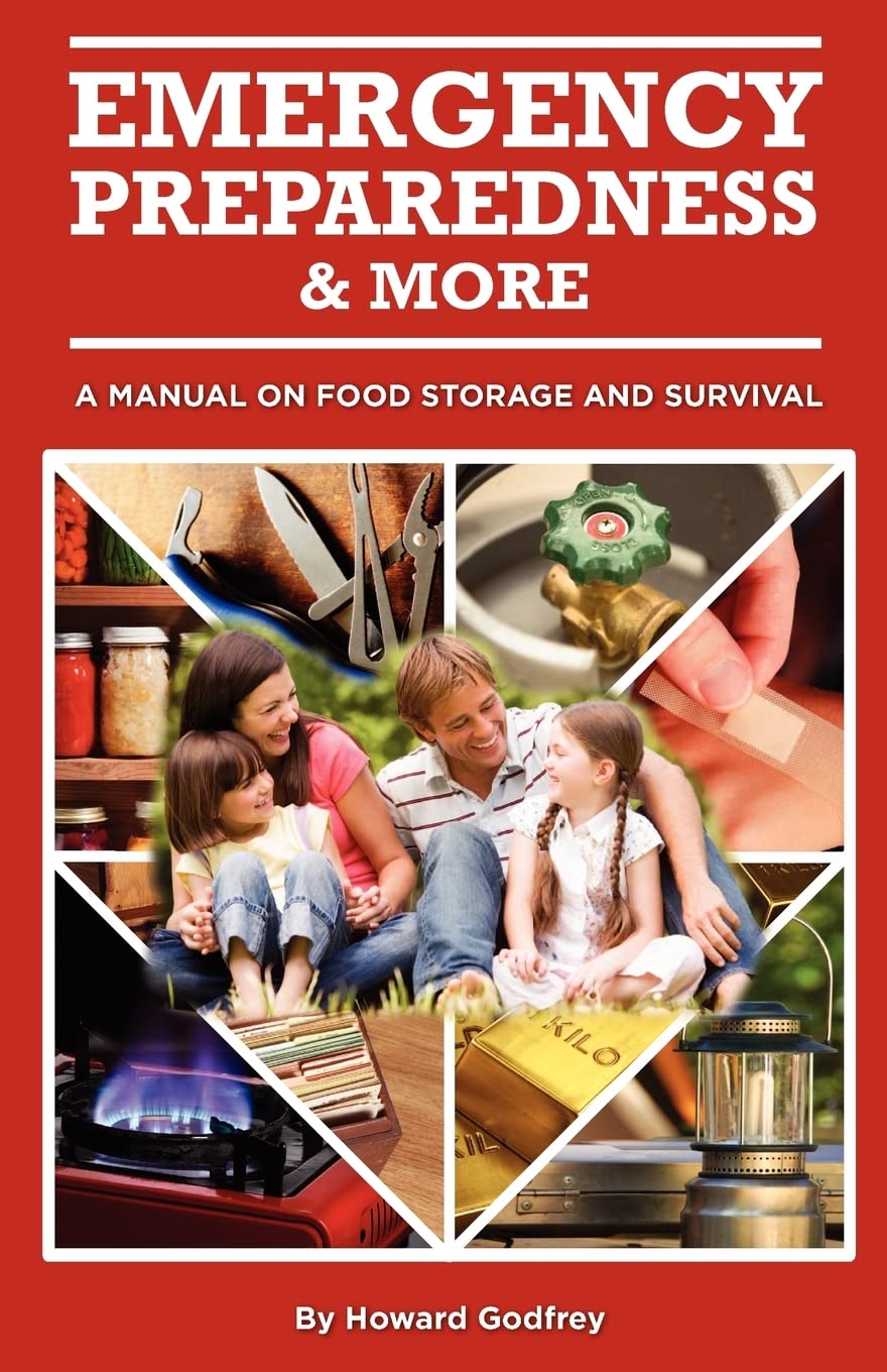 Emergency Preparedness and More A Manual on Food Storage and Survival