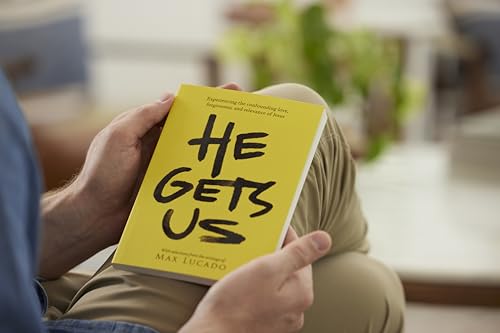 He Gets Us: Experiencing the confounding love, forgiveness, and relevance of Jesus