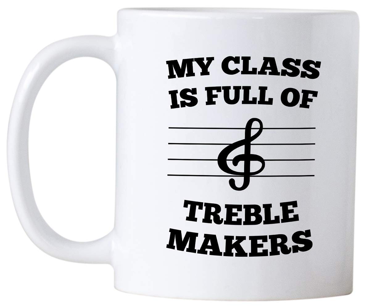 Band Teacher Mug Gift Idea. 11 Oz Coffee Mug for Music Teachers. Gifts for Educator Appreciation Day. My Class Is Full Of Treble Makers. (White)