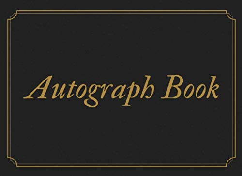 Autograph Book: Signature Collection110 Blank Unlined Pages Black & Gold Book. Classroom, Celebrities, Sports, Graduation, etc.
