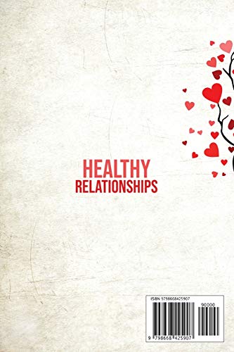 Healthy Relationships: Overcome Anxiety, Couple Conflicts, Insecurity and Depression without therapy. Stop Jealousy and Negative Thinking. Learn how to have a Happy Relationship with anyone.