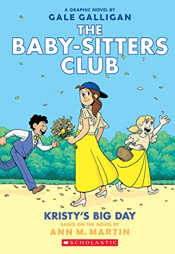 Kristy's Big Day: A Graphic Novel (the Baby-Sitters Club 6) (Full-Color Edition): Volume 6