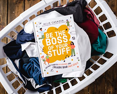 Be the Boss of Your Stuff: The Kids’ Guide to Decluttering and Creating Your Own Space
