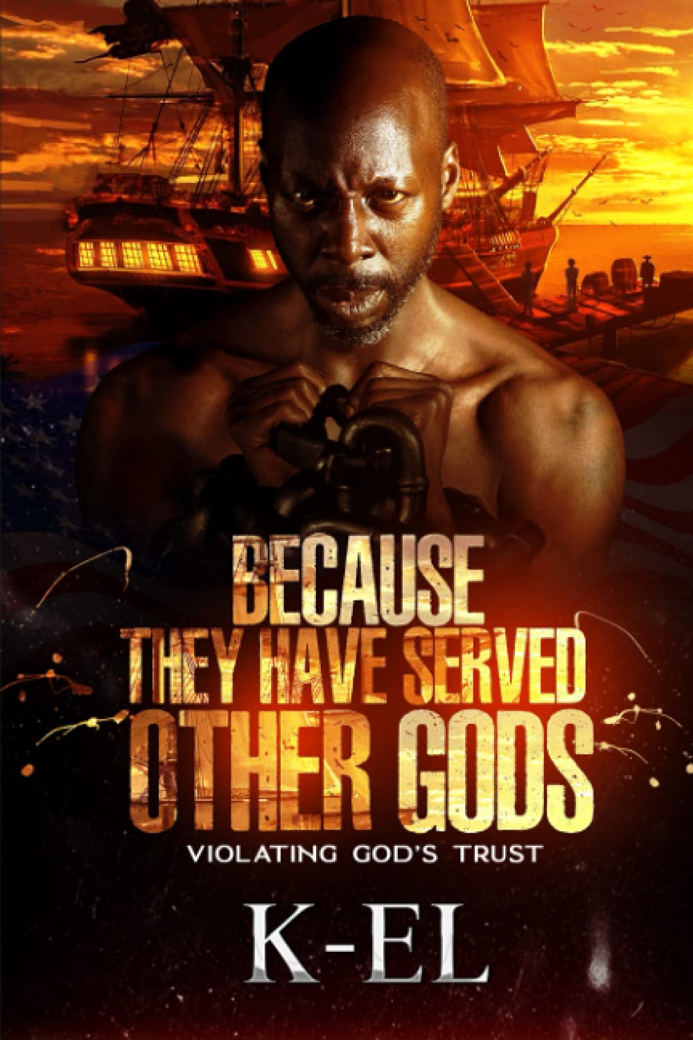 Because They Have Served Other Gods: Violating God’s Trust