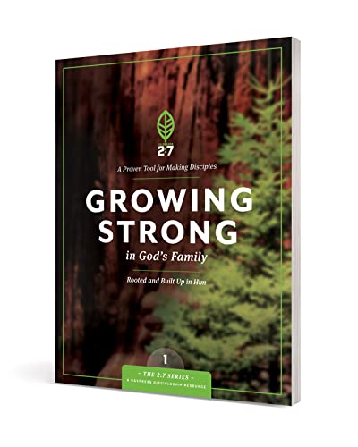 Growing Strong in God's Family: Rooted and Built Up in Him (The 2:7 Series)
