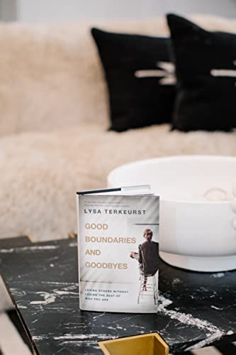 Good Boundaries and Goodbyes: Loving Others Without Losing the Best of Who You Are
