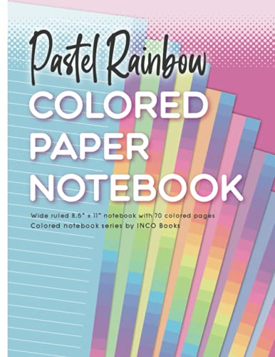 Pastel Rainbow: Colored paper notebook with colorful pages and rainbow edges (8.5"x11" Wide ruled)