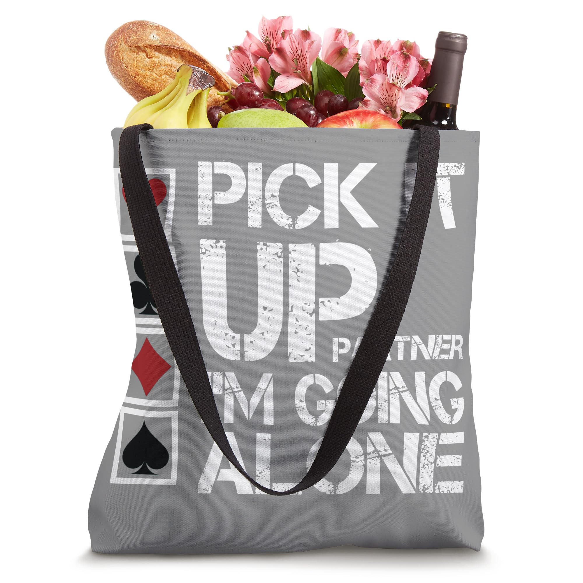 Pick It Up I'm Going Alone - Euchre Player Gift Tote Bag