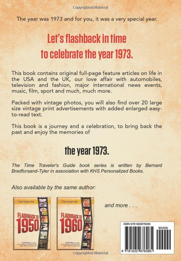 Flashback to 1973 - A Time Traveler’s Guide: From the original Time-Traveler Flashback Series of Yearbooks. Celebrating the year 1973—A Thoughtful, ... 1973. (A Time-Traveler’s Guide - Flashback)