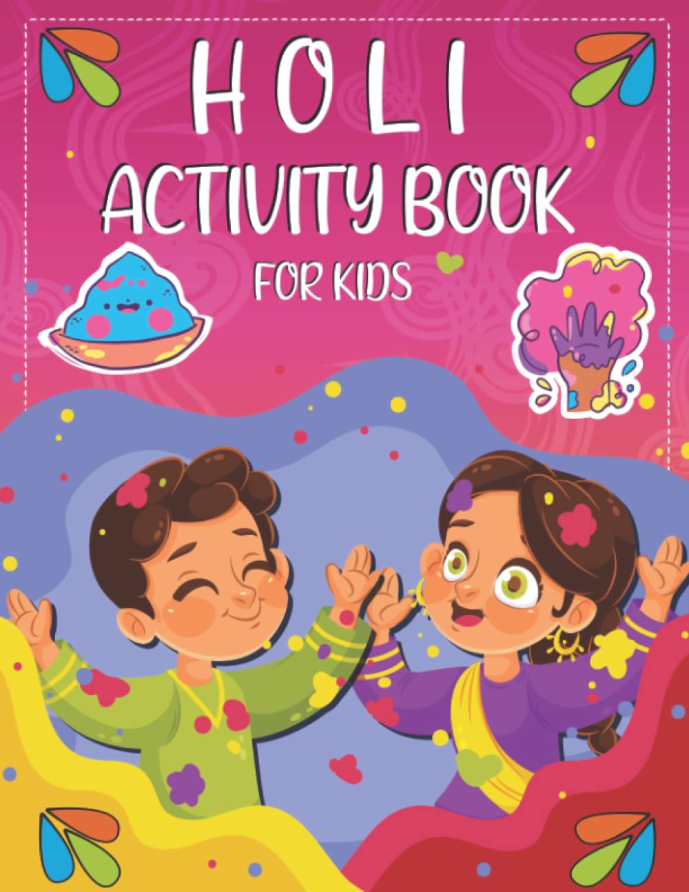 Holi Festival Activity Book For kids: A Fun Kid Workbook Games For Learning, Coloring, Mazes, Word Search and More - Perfect Gift For Kids To Celebrate The Festival Of Colors