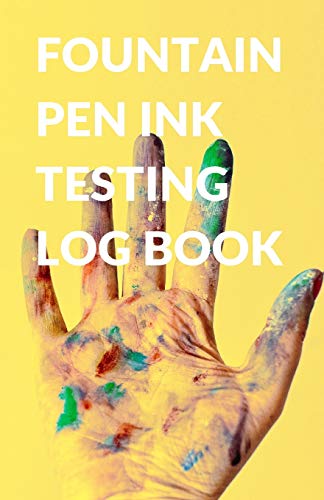 Fountain Pen Ink Testing Log Book for Inks, Calligraphy, and Pens