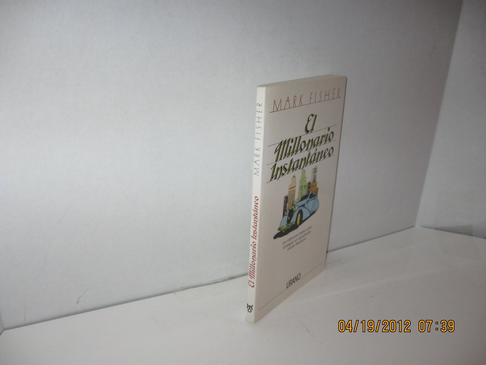 El millonario instantáneo: el relato claro y estimulante para triunfar (Spanish Edition)