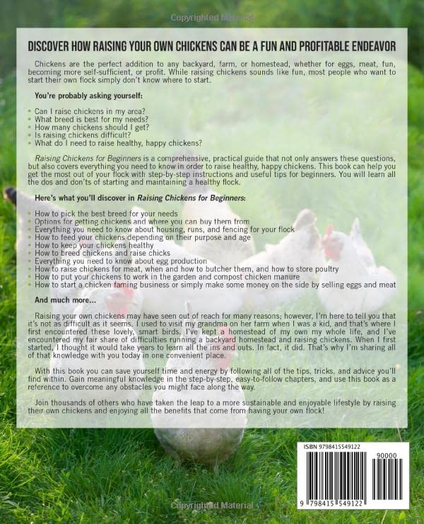 Raising Chickens for Beginners: The Complete Guide to Breeds, Housing, Facilities, Feeding, Health Care, Breeding, Eggs, and Meat