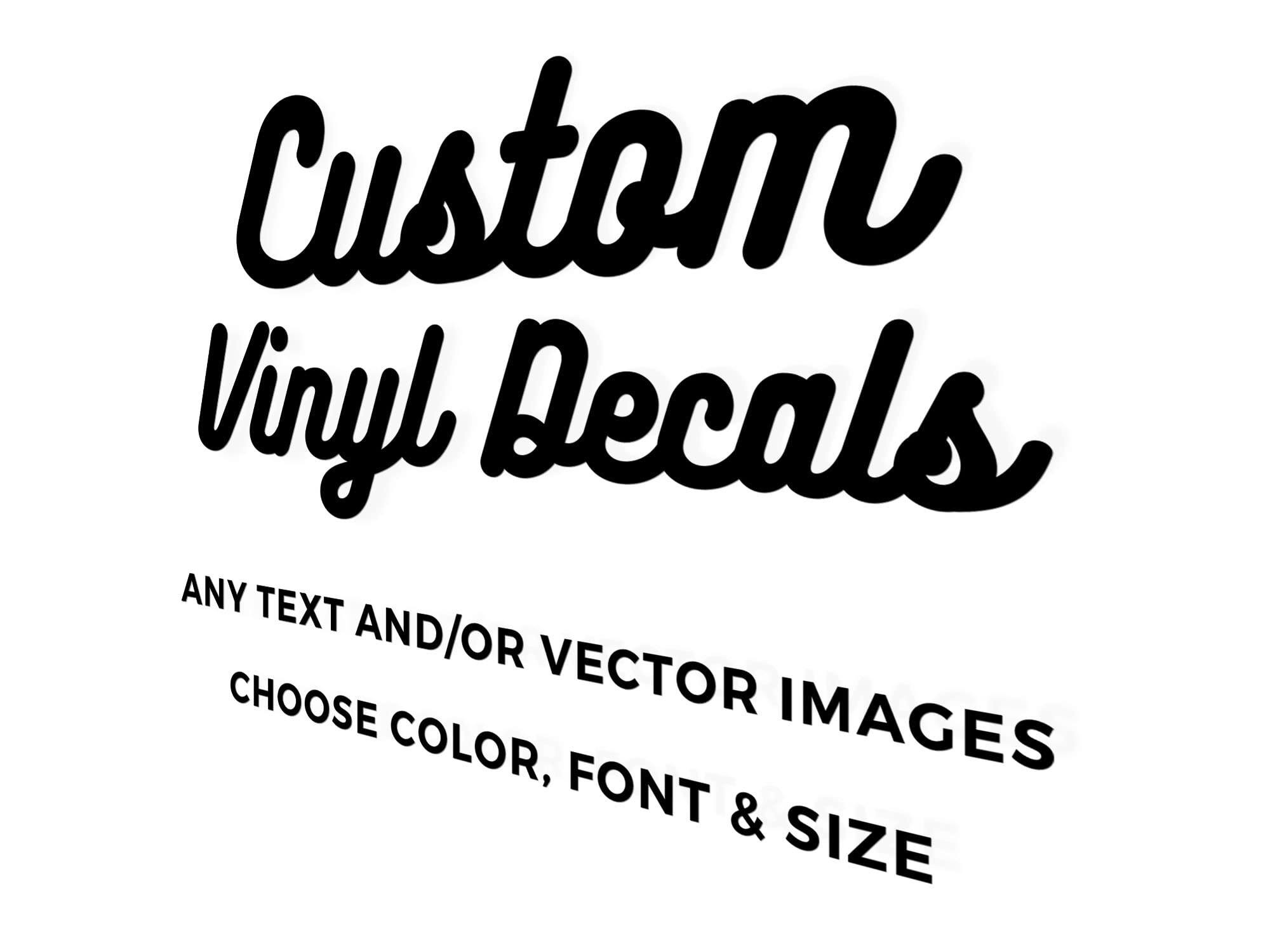 Custom Vinyl Decals - Any Text