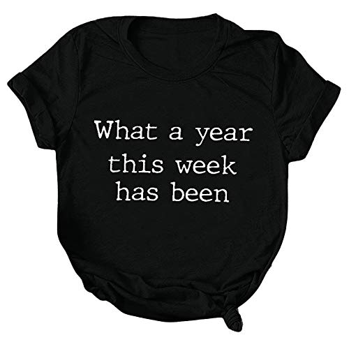 Bravetoshop What A Year This Week Has Been T-Shirt for Women Men Short Sleeve Tops Casual Basic Tees Tops (Black,XXL)