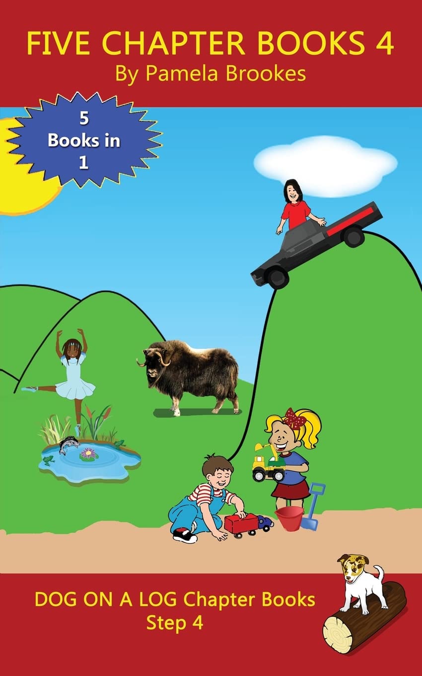 Five Chapter Books 4: Systematic Decodable Books for Phonics Readers and Folks with a Dyslexic Learning Style (DOG ON A LOG Chapter Book Collections)