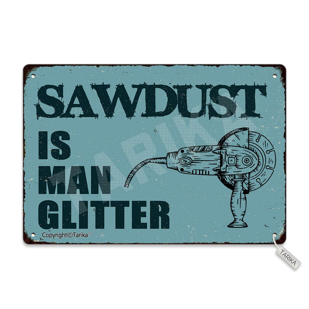 Sawdust is Man Glitter 8X12 Inch Metal Vintage Look Decoration Painting Sign for Home Kitchen Bathroom Farm Garden Garage Inspirational Quotes Wall Decor
