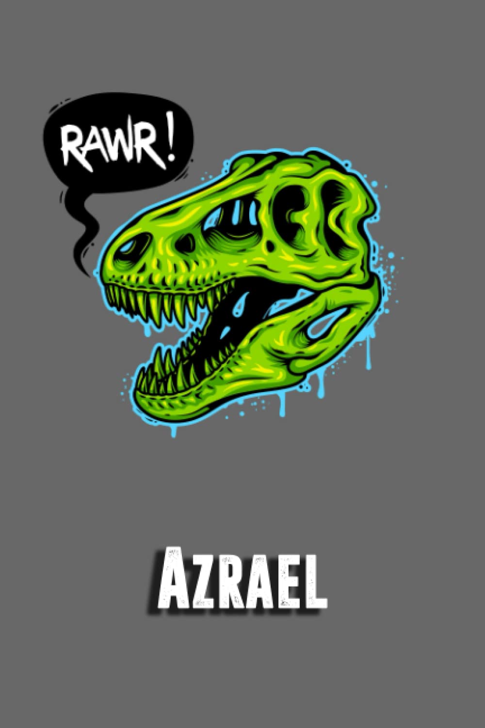Azrael:Draw and Write Journal for Boys Kids: Cool Dinosaur Dino Rawr Journal for Boys Kids, Personalized Name Journal for Boys, Happy Birthday Gift ... for Boys 6x9 Half Blank Half Lined Pages