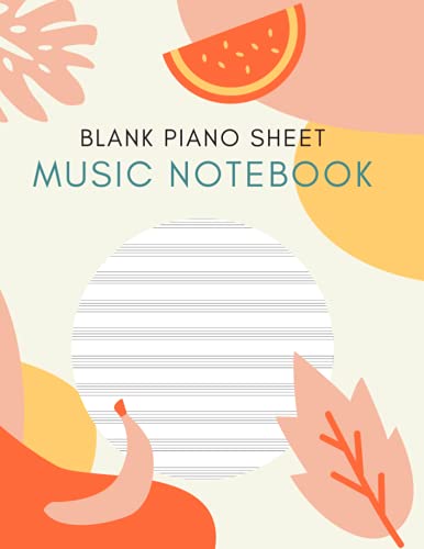 Blank Piano Sheet Music Notebook: Piano Manuscript Paper For Beginners And Intermediate, Piano Writing Notebook With 120 Pages 6 Staves Per Page, Full ... [Perfect Gift For Pianists & Piano Teachers]