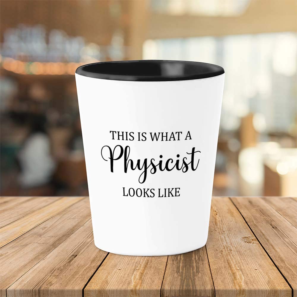 Bubble Hugs Physicist Shot Glass 1.5 oz - This Is a Physicist - Graduation Physics Student Physics Lover Scientist Researcher Lab College