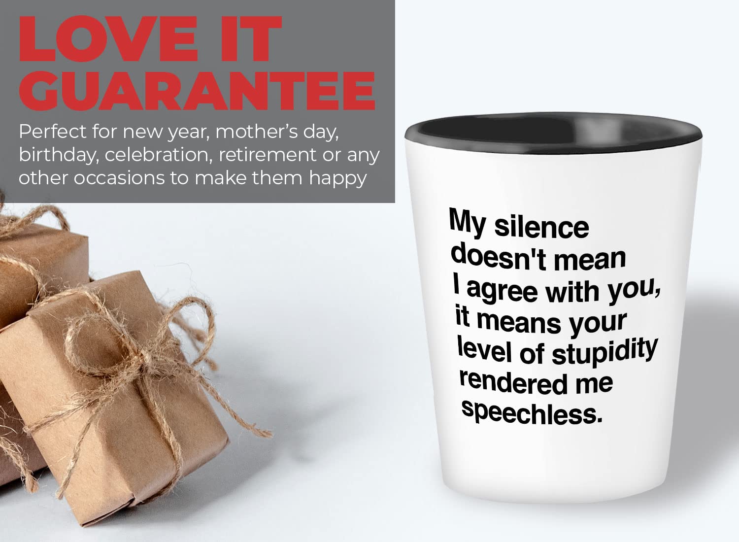Bubble Hugs Sarcastic Funny Shot Glass 1.5oz - My Silence Doesn't Mean I Agree - Witty Sarcasm Comedy Adult Humor Inappropriate Hilarious Jokes