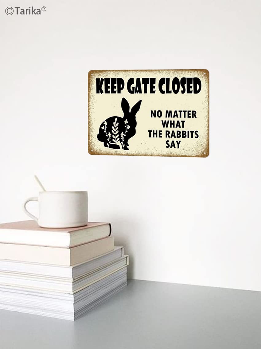 Keep Gate Closed No Matter What The Rabbits Say Iron Retro Look 20X30 cm Decoration Poster Sign for Home Kitchen Bathroom Farm Garden Garage Inspirational Quotes Wall Decor