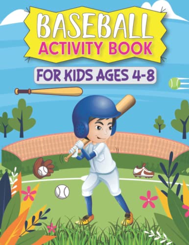Baseball Activity Book For Kids Age 4-8: A Big Baseball Dot To Dot, Coloring, Mazes, Spot the Difference, Word Search and Count & Number Tracing ... Year Old Kids | Fun Sport Girls & Boys Gift