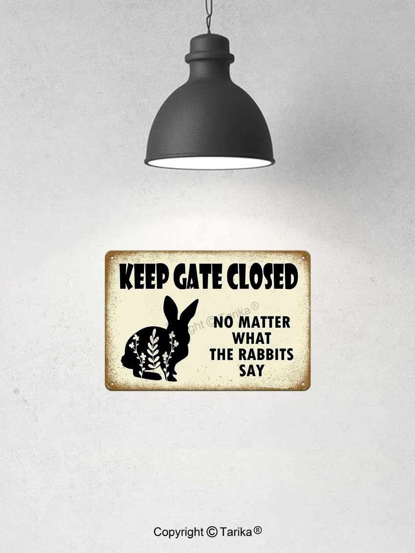 Keep Gate Closed No Matter What The Rabbits Say Iron Retro Look 20X30 cm Decoration Poster Sign for Home Kitchen Bathroom Farm Garden Garage Inspirational Quotes Wall Decor