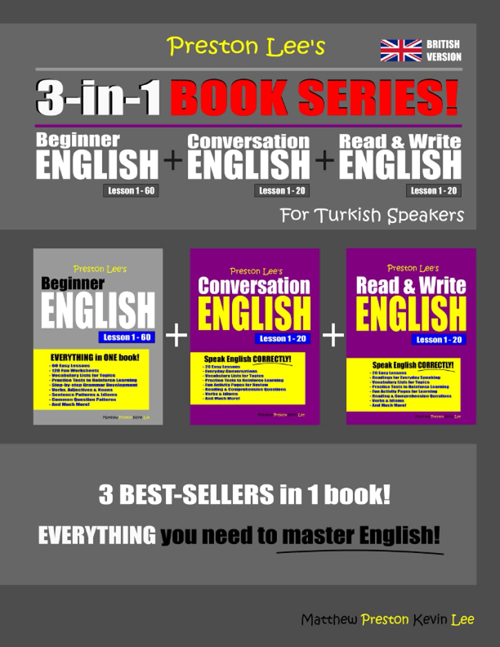 Preston Lee’s 3-in-1 Book Series! Beginner English Lesson 1 - 60, Conversation English Lesson 1 – 20 & Read & Write English Lesson 1 – 20 For Turkish ... For Turkish Speakers (British Version))