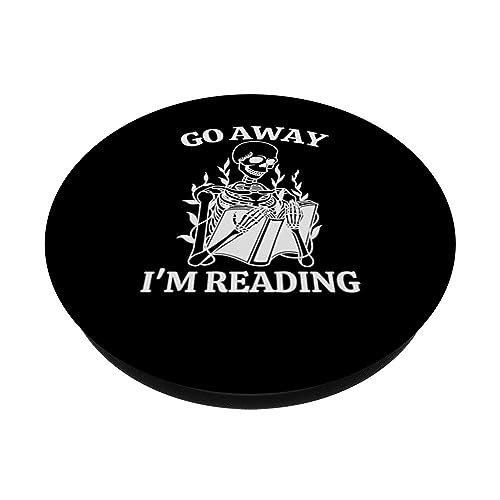 Go Away I'm Reading, Skeleton Book PopSockets Standard PopGrip
